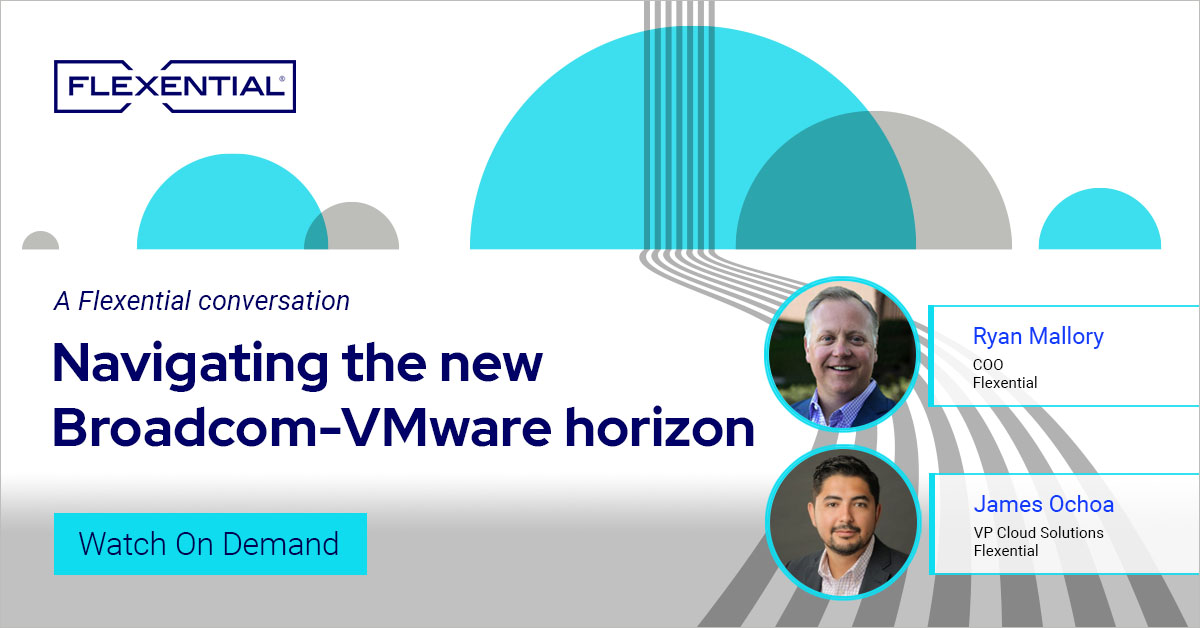 A Flexential Conversation: Navigating the new Broadcom-VMware horizon ... A Flexential Conversation: Navigating the new Broadcom-VMware horizon ...